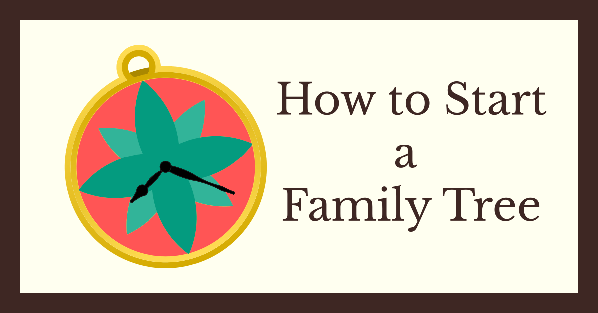 How to Start a Family Tree - Time Travel Guides